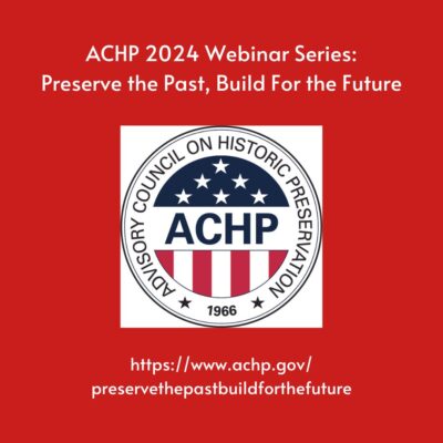 ACHP Webinar Series: Preserve the Past, Build for the Future - World ...